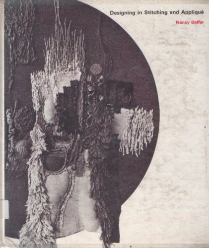 Designing in Stitching and Applique,: Belfer, Nancy: Amazon.com: Books