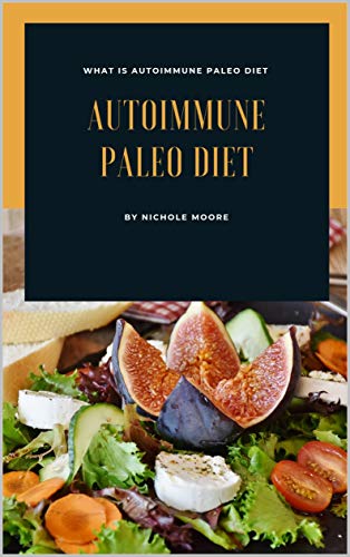 Autoimmune Paleo Diet: What is Autoimmune Paleo Diet (English Edition ...