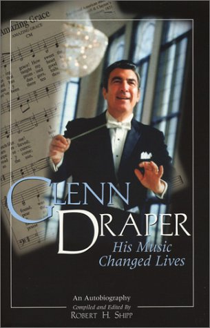 Glenn Draper: His Music Changed Lives: Shipp, Robert H.: 9781577363057 ...
