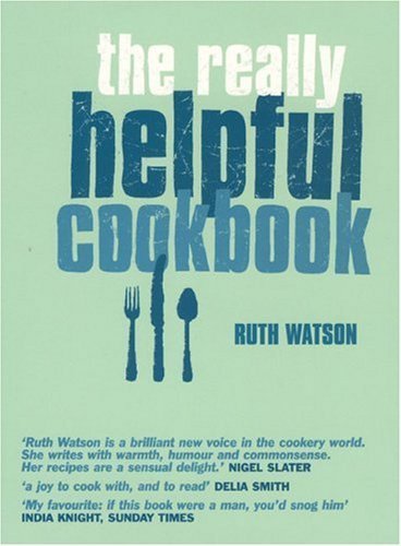 The Really Helpful Cookbook: Amazon.co.uk: Watson, Ruth: 9780091885380 ...