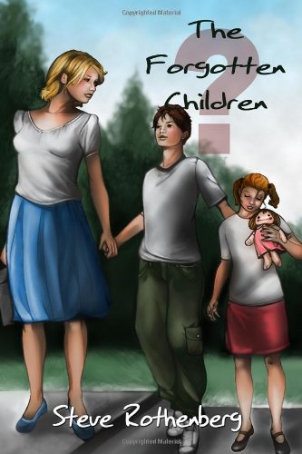 The Forgotten Children: Steve Rothenberg: 9781434909923: Amazon.com: Books