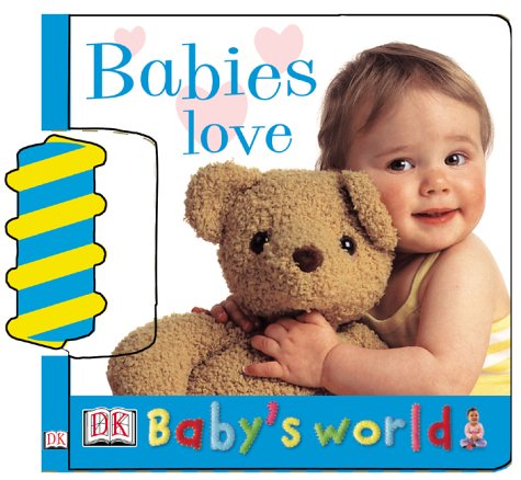 Amazon.com: Babies Love (Baby's World Board Books): 9780789492128: DK ...