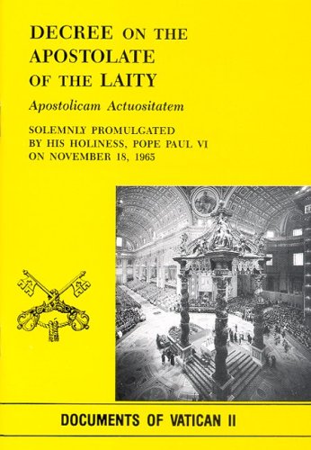 Apostolicam Actuositatem / Decree on the Apostolate of the Laity: Pope ...