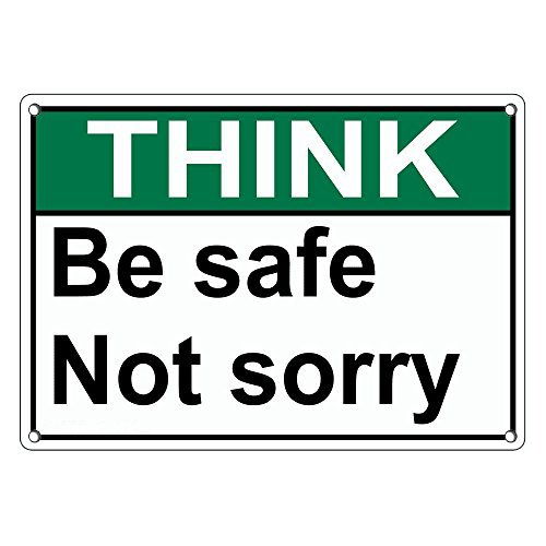 Amazon.com: Weatherproof Plastic ANSI Think Be Safe Not Sorry Sign with ...