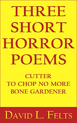 Amazon.com: Three Short Horror Poems: Cutter | To Chop No More | Bone ...