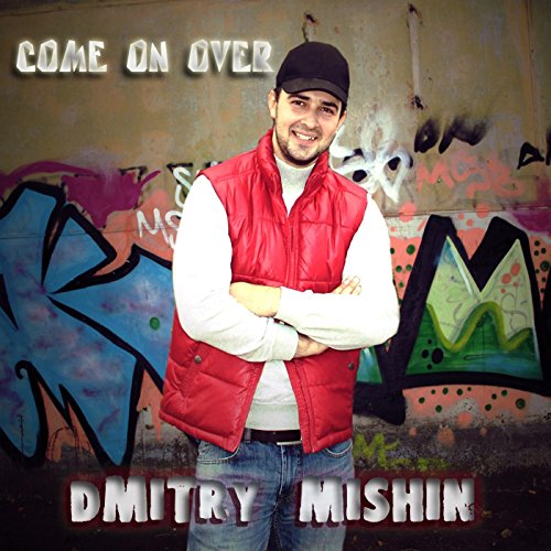 Amazon.com: Come on Over : Dmitry Mishin: Digital Music
