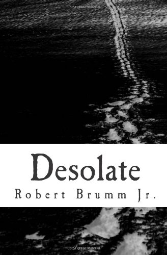Amazon.com: Desolate: 9781466358461: Robert Brumm Jr: Books