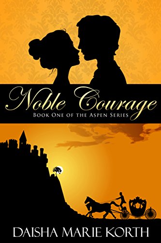 Amazon.com: Noble Courage: Book One of the Aspen Series eBook : Korth, Daisha Marie: Kindle Store