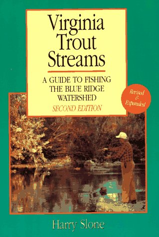 Virginia Trout Streams: A Guide to Fishing the Blue Ridge Watershed ...