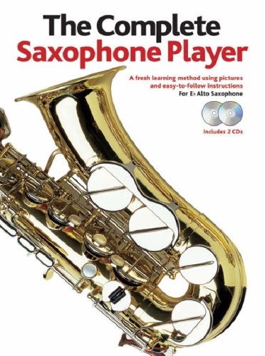 The Complete Saxophone Player: For E Flat Alto Saxphone: RAVENSCROFT ...
