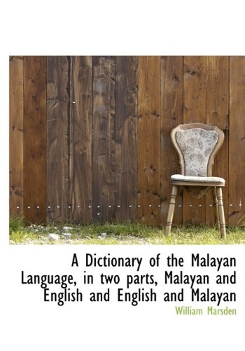 Buy A Dictionary of the Malayan Language, in Two Parts, Malayan and ...