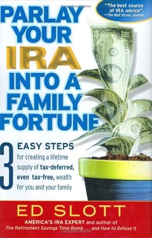 Parlay Your IRA into a Family Fortune: Slott, Ed: 9780670033966: Amazon ...