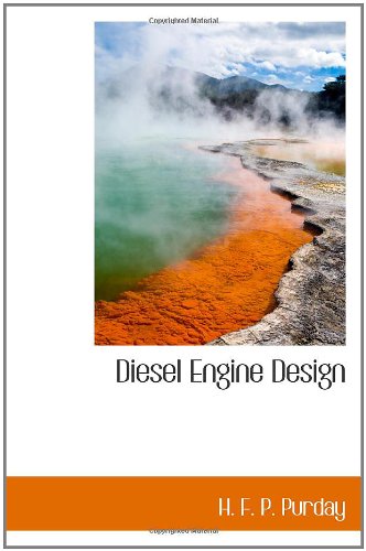Amazon.com: Diesel Engine Design: 9781103408146: F. P. Purday, H.: Books