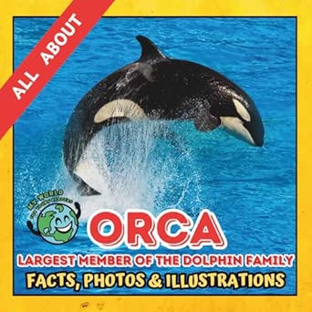 All about Orca | Facts, Photos and Illustrations: A Picture Book for ...