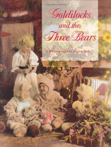 Goldilocks and the Three Bears: A Photographic Fairy Tale: Leslie ...