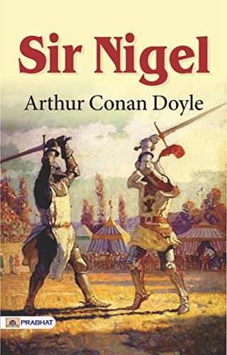Sir Nigel eBook : Arthur Conan Doyle: Amazon.in: Kindle Store