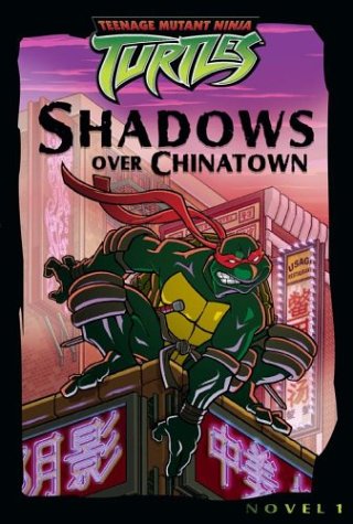Shadows over Chinatown (Teenage Mutant Ninja Turtles): Murphy, Steve ...
