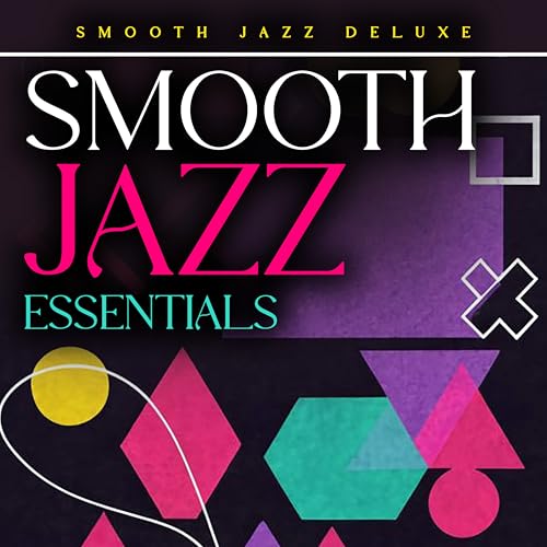 Amazon MusicでSmooth Jazz DeluxeのSmooth Jazz Essentialsを再生する