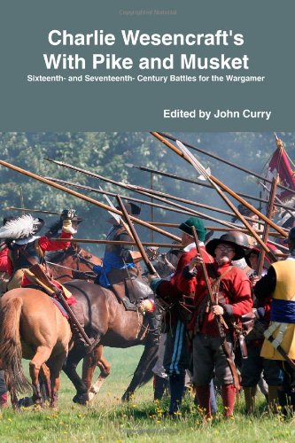 Charlie Wesencraft's With Pike and Musket: Curry, John, Wesencraft ...