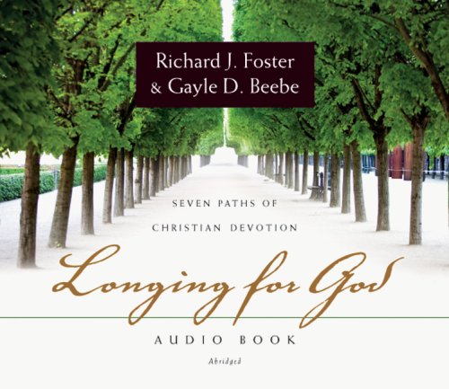 Longing for God: Amazon.co.uk: Foster, Richard J., Beebe, Gayle D ...