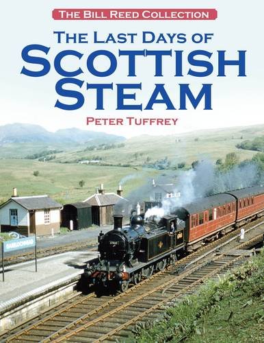 The Last Days of Scottish Steam: Amazon.co.uk: Tuffrey, Peter ...