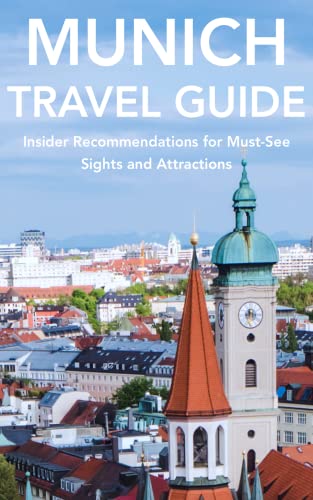Amazon.com: Munich, Germany Travel Guide: Insider Recommendations for ...