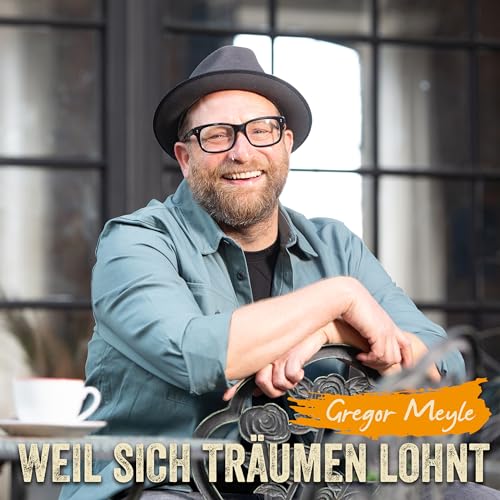 Weil sich Träumen lohnt von Gregor Meyle bei Amazon Music - Amazon.de