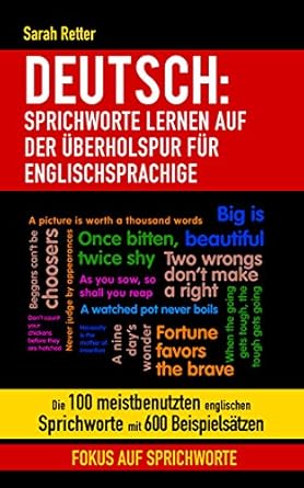 DEUTSCH: SPRICHWORTE LERNEN AUF DER ÜBERHOLSPUR FÜR ENGLISCHSPRACHIGE ...