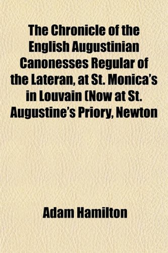 The Chronicle of the English Augustinian Canonesses Regular of the ...
