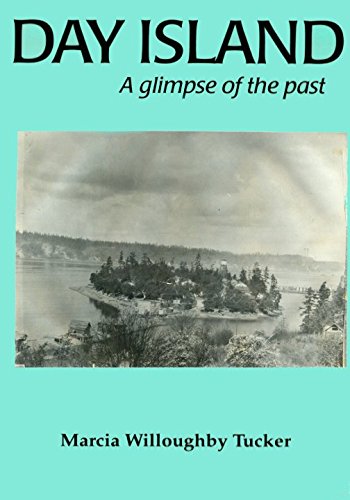 Day Island - A Glimpse of the Past: Tucker, Marcia Willoughby ...