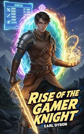 Rise of the Gamer Knight: An Isekai LitRPG Harem Academy Adventure (Book 2) eBook : Earl Dyson ...