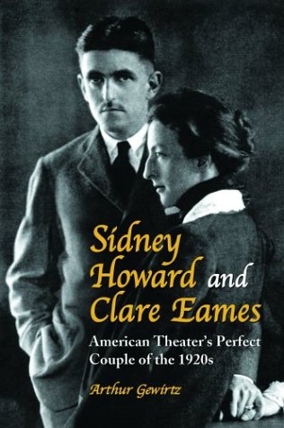 Sidney Howard and Clare Eames: American Theater's Perfect Couple of the ...