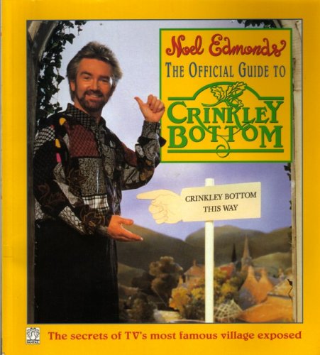 The Official Guide to Crinkley Bottom: Amazon.co.uk: Noel Edmonds, John ...
