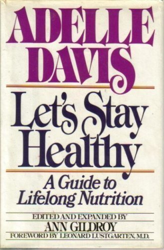 Let's Stay Healthy: A Guide to Lifelong Nutrition: Davis, Adelle ...