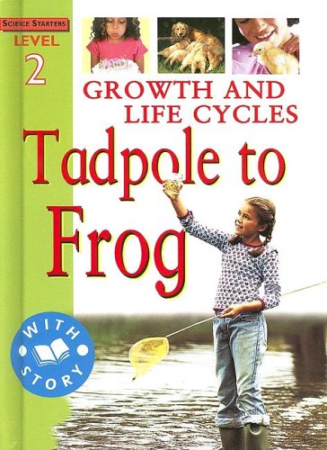 Growth & Life Cycles: Tadpole to Frog (Science Starters): Pipe, Jim ...
