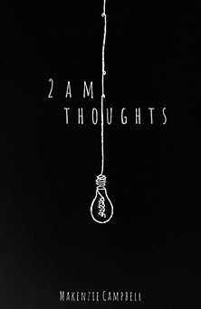 2am thoughts: Campbell, Makenzie, Chamberlain, Hailey: 9781537186757 ...
