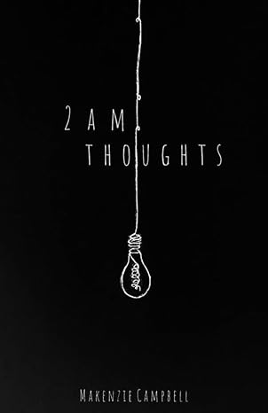 2am thoughts: Campbell, Makenzie, Chamberlain, Hailey: 9781537186757 ...