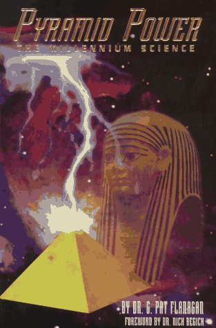 Pyramid Power: The Millennium Science: Flanagan, G. Patrick ...