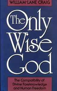 9780801025198: The Only Wise God: The Compatibility Of Divine ...