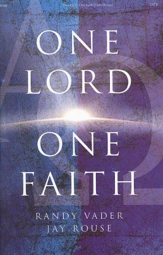 One Lord One Faith: SATB: Randy Vader: 9785557492201: Amazon.com: Books