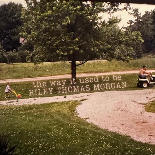 Play The Way It Used To Be by Riley Thomas Morgan on Amazon Music Unlimited