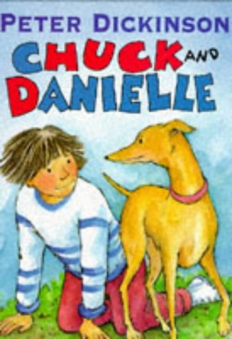 Chuck and Danielle: peter dickinson: 9780385407526: Amazon.com: Books