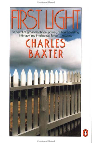 First Light (Contemporary American Fiction): Baxter, Charles: Amazon ...
