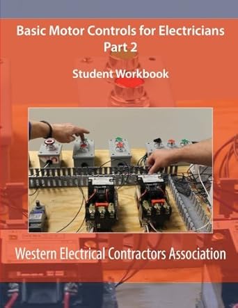 Basic Motor Controls for Electricians Part 2 Student Workbook: Western ...