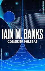 Consider Phlebas: A space opera of stunning power and awesome ...
