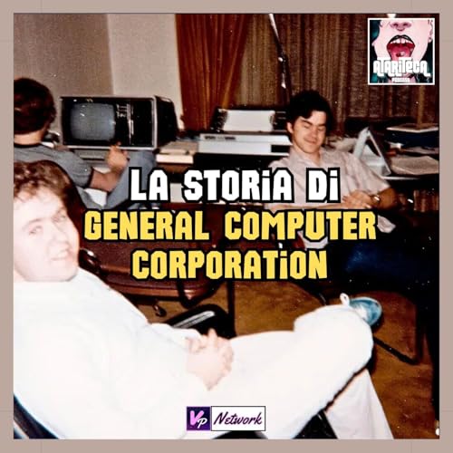 Ep.167 - La Storia Di GENERAL COMPUTER CORPORATION | ATARITECA ...