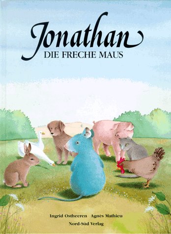 Amazon.com: Jonathan, die freche Maus.: 9783314002380: Ostheeren ...
