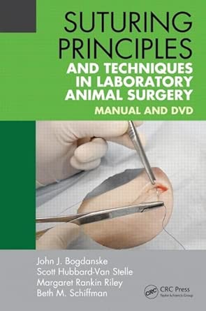 Suturing Principles and Techniques in Laboratory Animal Surgery: Manual ...