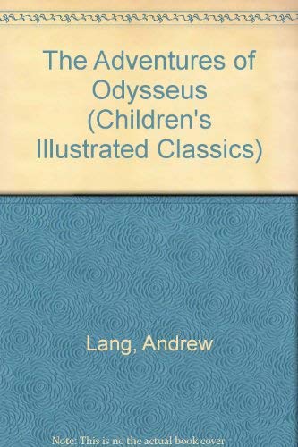 The Adventures of Odysseus (Children's Illustrated Classics S.) : Lang ...
