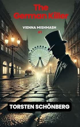 The German Killer (Vienna Mishmash Book 1) eBook : Schönberg, Torsten ...